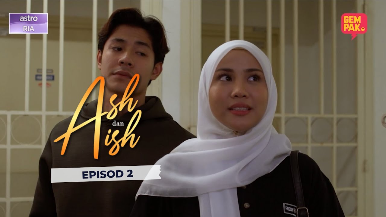 [Episod Penuh] Ash & Aish - EP2 - YouTube