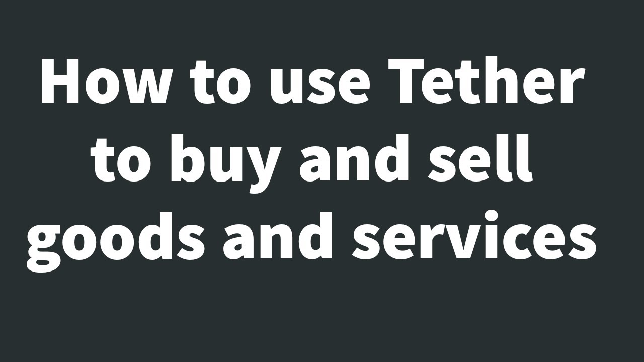 How to use tether to buy and sell goods and services - YouTube
