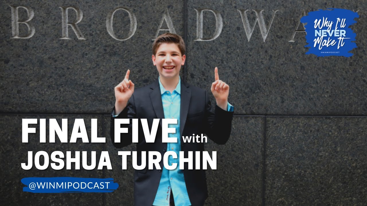FINAL FIVE: Joshua Turchin, Musical Theater Wunderkind - YouTube