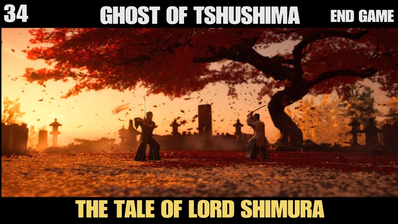 GHOST OF TSHUSHIMA (THE TALE OF LORD SHIMURA) END GAME - YouTube