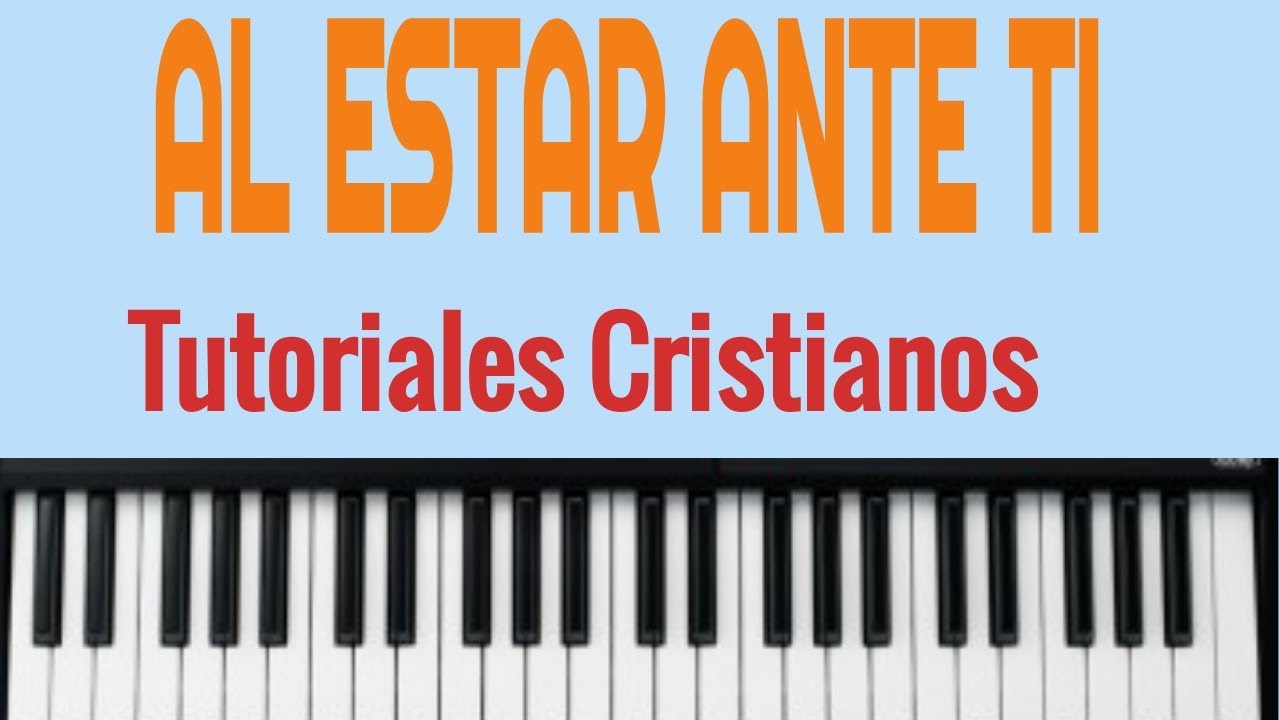 Al Estar Ante Ti Tutorial Cristiano mas Acordes - YouTube