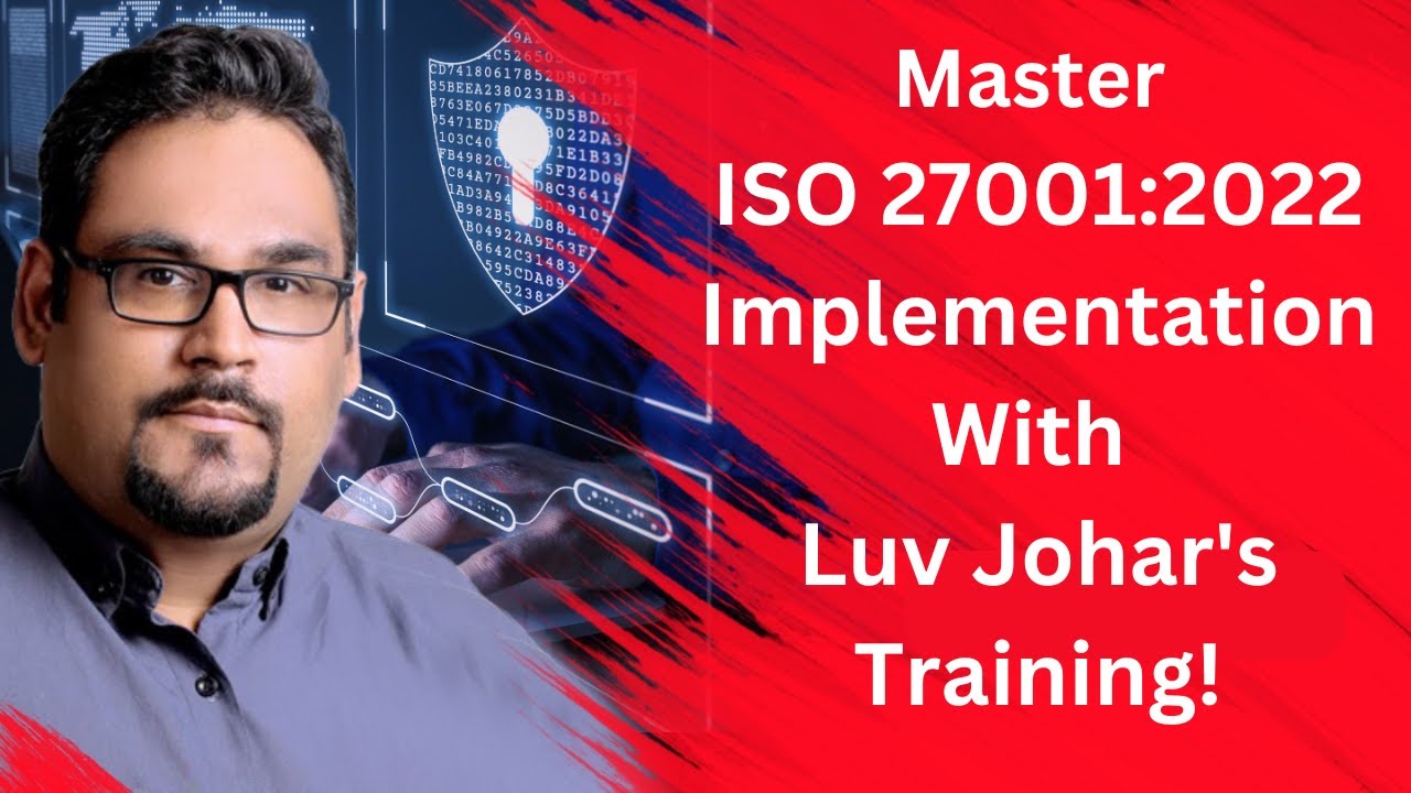 Master Iso 27001 Implementation With Luv Johar's Training! - YouTube