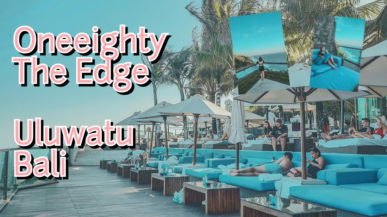 Oneeighty The Edge Clifftop Day Club | Uluwatu, Bali - YouTube