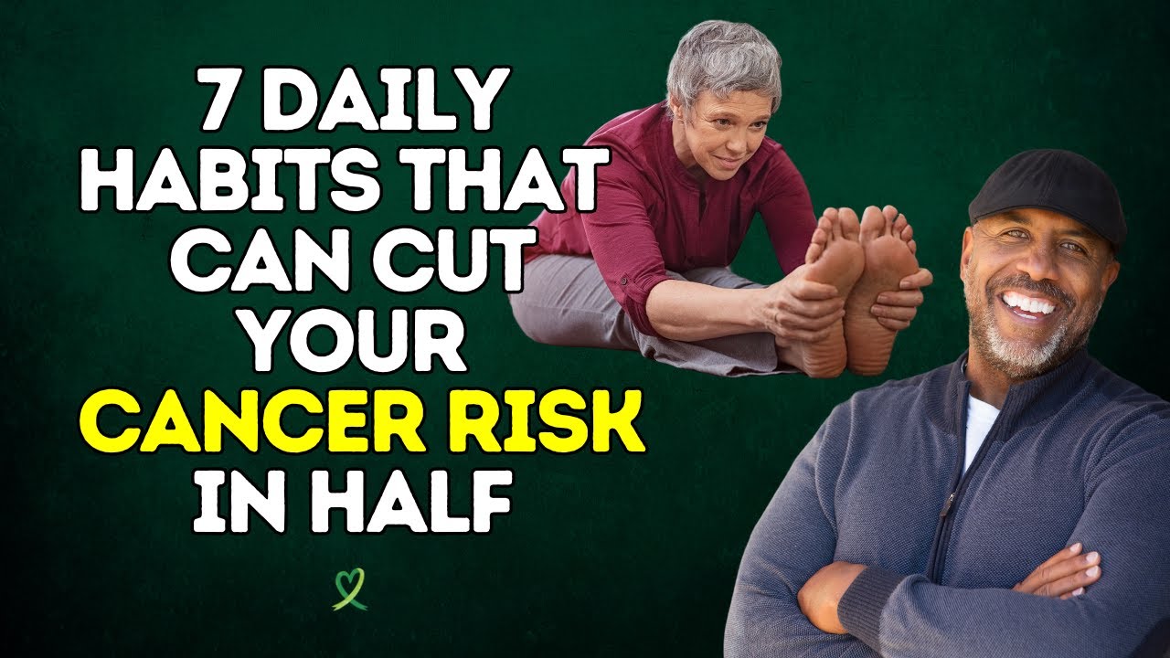Cancer Risk Cut in Half With These 7 Habits - YouTube