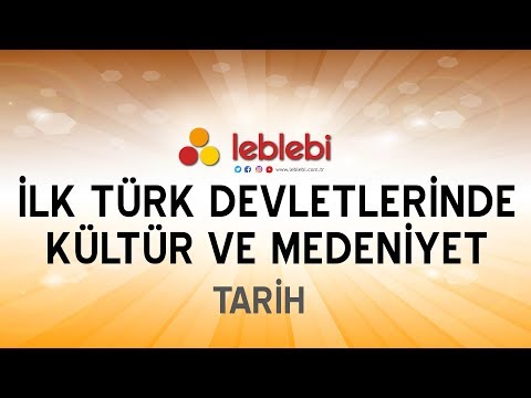 TARİH /  İLK TÜRK DEVLETLERİNDE KÜLTÜR VE MEDENİYET