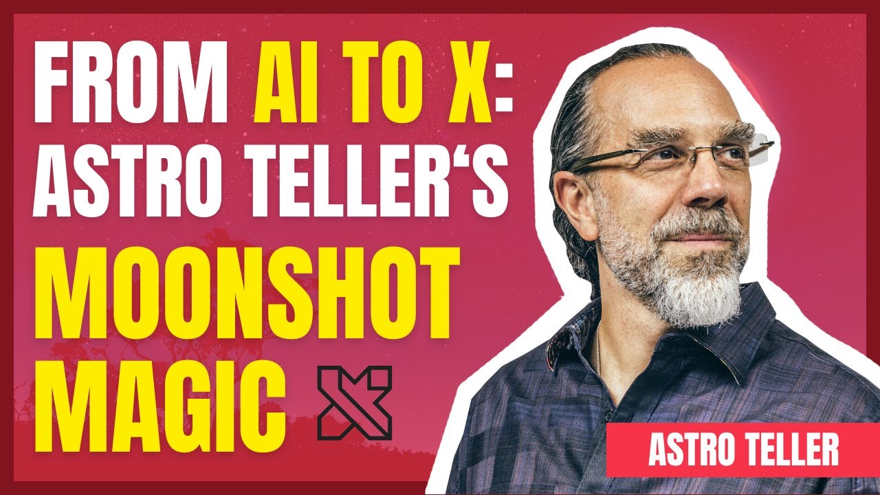 From AI Investments to Moonshot Ideas: Dr. Astro Teller's Inspiring ...