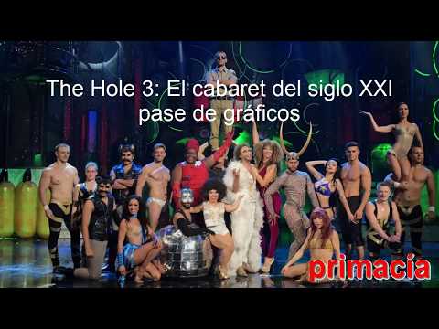 The Hole 3  El cabaret del siglo XXI - Barcelona