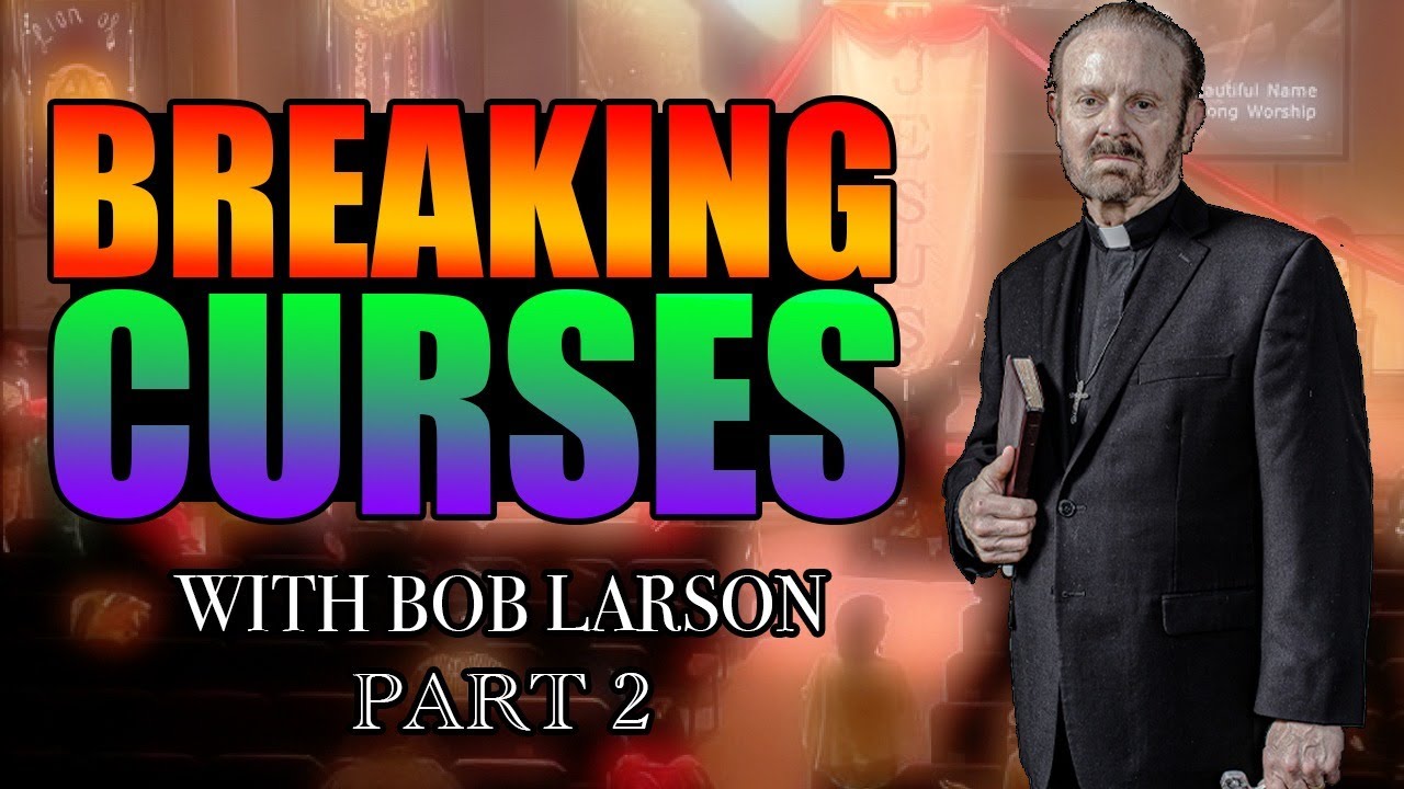 "BREAKING CURSES PART 2" - Dr. Bob Larson - Friday 8/10/2018 - YouTube