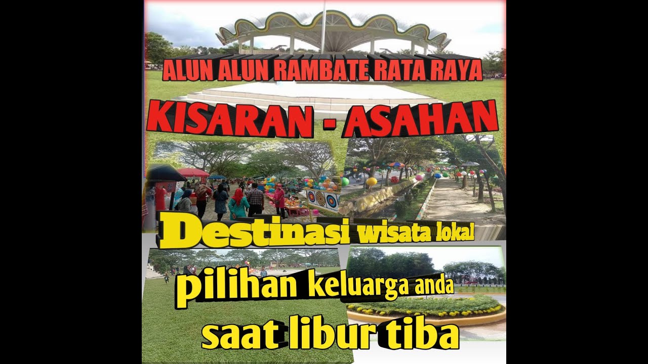 DESTINASI WISATA LOKAL.ALUN ALUN RAMBATE RATA RAYA KISARAN. - YouTube