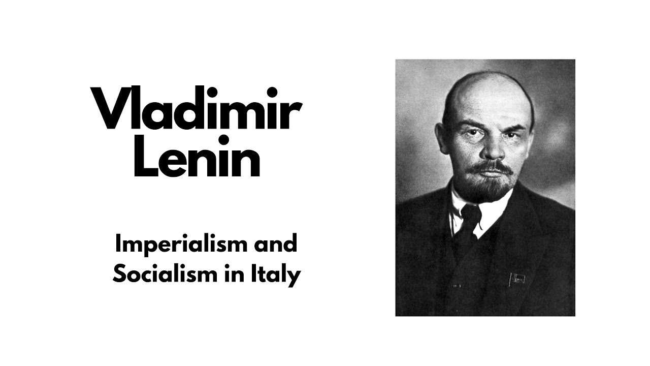 Vladimir Lenin - Imperialism and Socialism in Italy, 1915 - YouTube