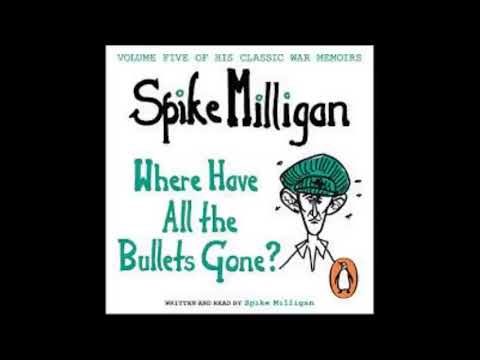 Spike Milligan,  Where Have All The Bullets Gone?