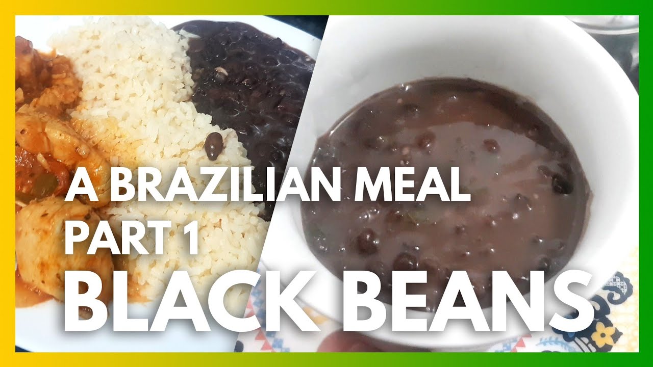 Black Beans - A Brazilian Meal - Part 1 | Brazilian Recipes - YouTube