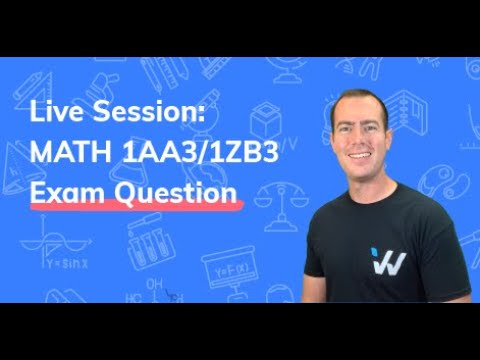 Live Session: MATH 1AA3 1ZB3 Exam Question - YouTube