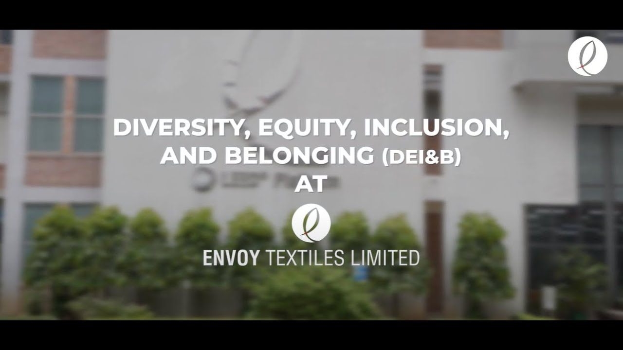 Diversity, equity, inclusion, and belonging (DEI&B) at Envoy textiles ...