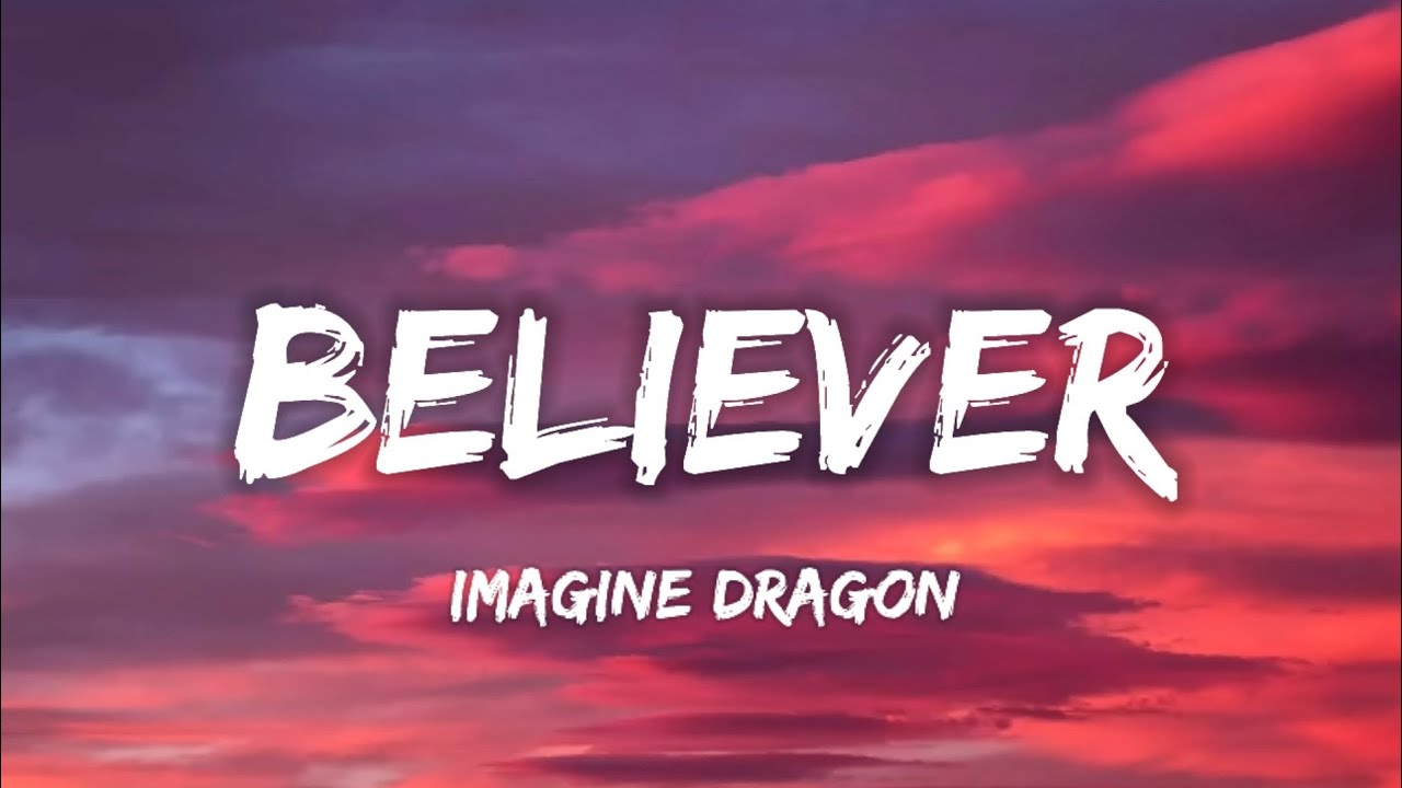 Imagine Dragon - Believer (Lyrics) - YouTube