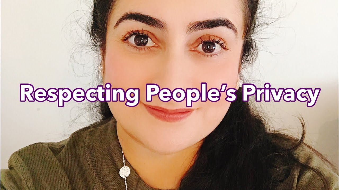 Respecting People’s Privacy - YouTube