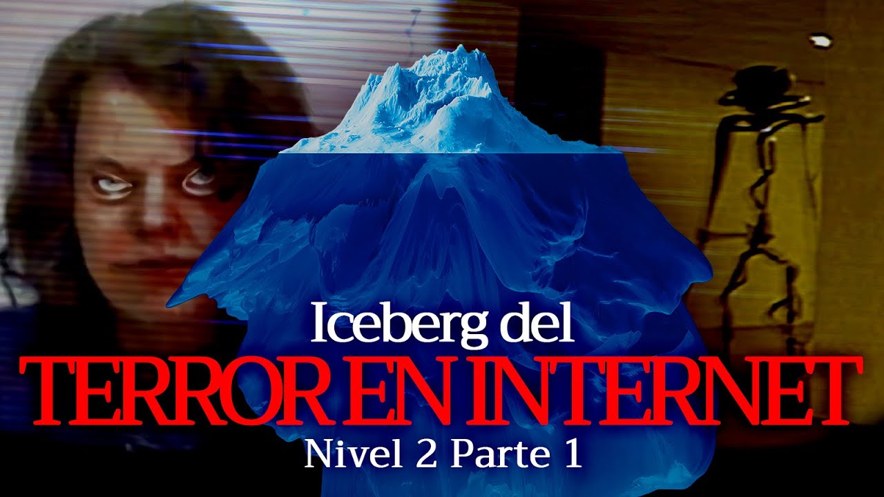Iceberg del Terror en Internet Explicado | Nivel 2 (Parte 1) - YouTube