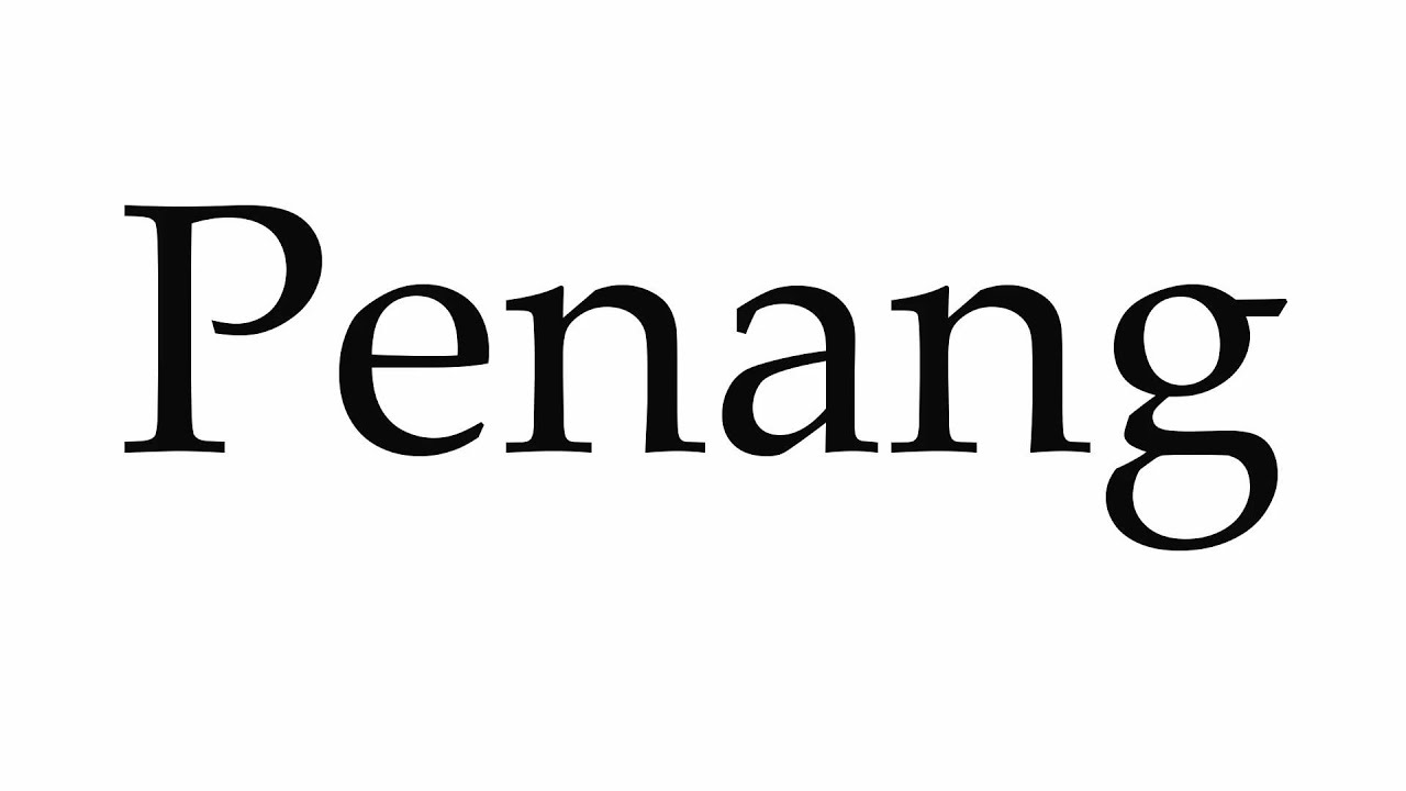 How to Pronounce Penang - YouTube