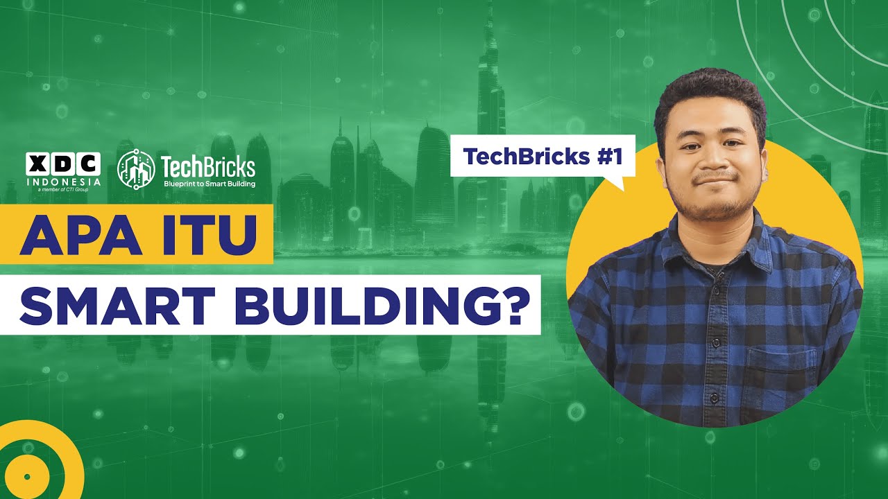 #TechBricks Eps. 1 - Apa Itu Smart Building? Teknologi yang Wajib ...