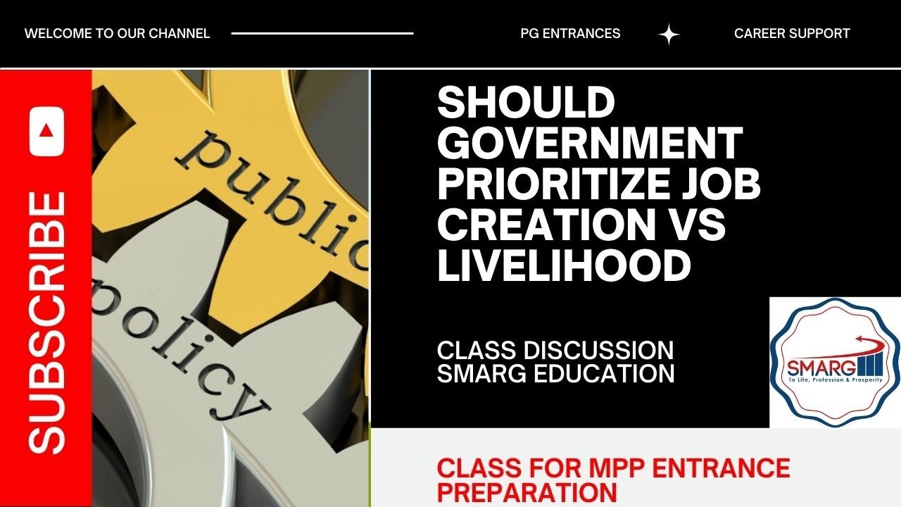 Should government prioritize Job creation vs livelihood, MPP Entrance ...