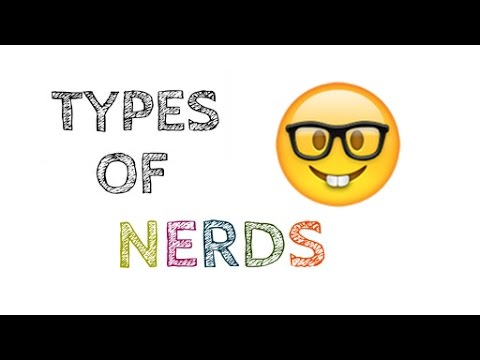 Types Of Nerds - YouTube