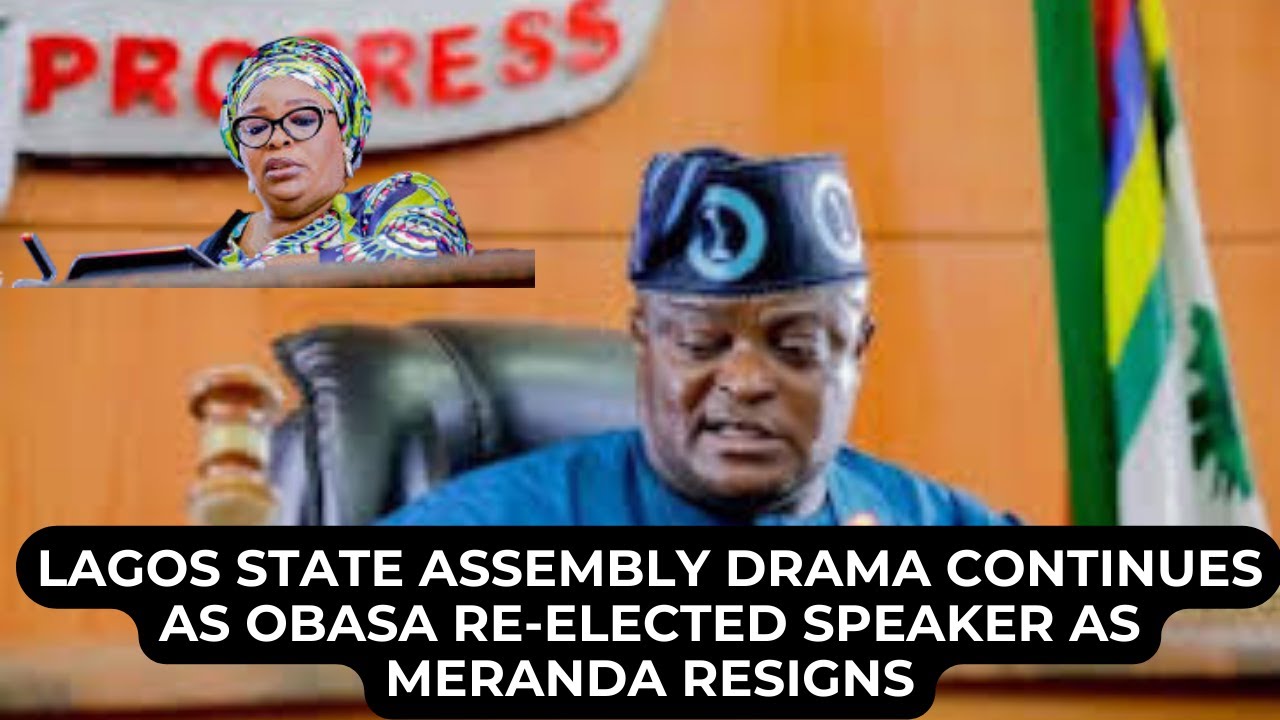 Obasa Re-Elected Speaker Of Lagos Assembly As Mojisola Meranda Resigns ...