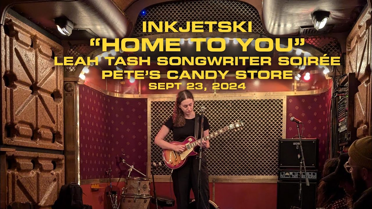 Inkjetski - Home to You (clip) @ Leah Tash Songwriter Soirée/Pete's ...