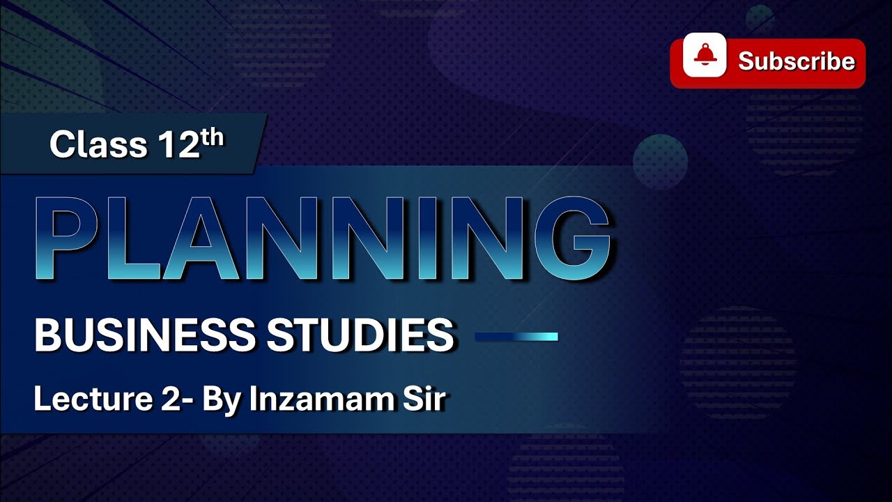 Planning | Chapter 4 | Business Studies | Part 2 | Class 12 | By ...