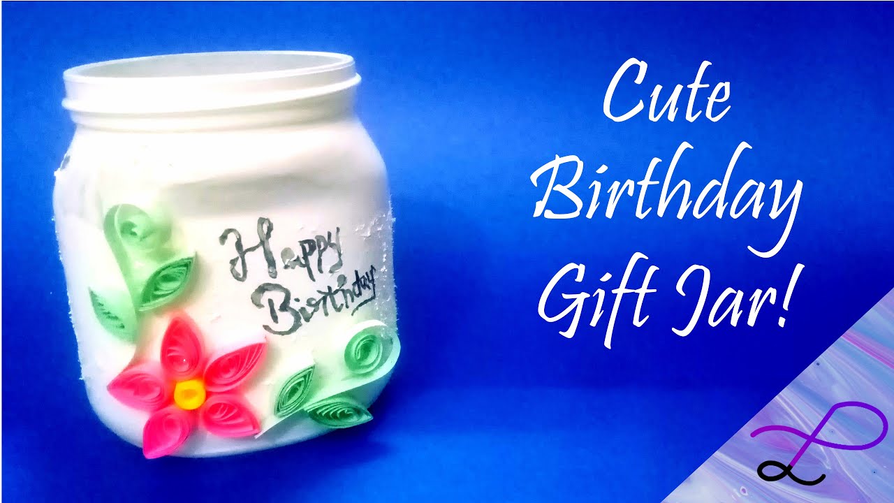 DIY Cute Birthday gift jar | diy easy handmade birthday gift making ...
