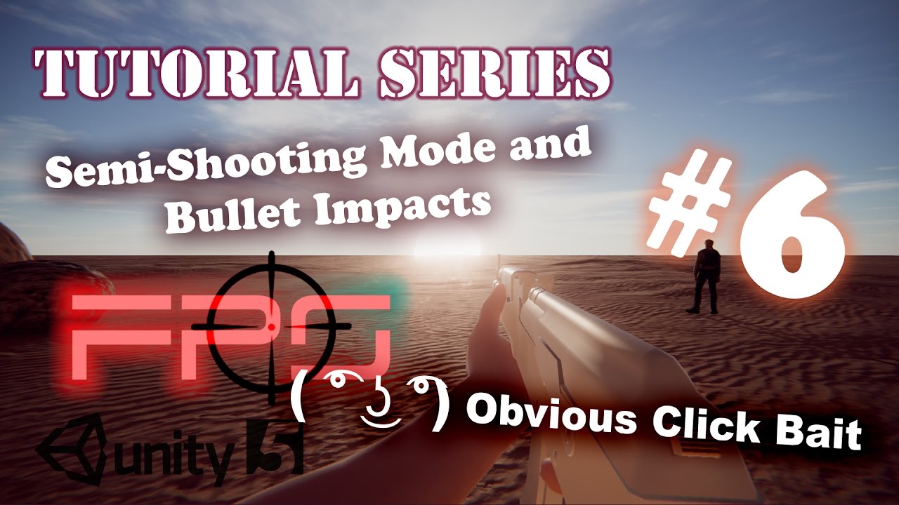 FPS Tutorial Series #06 - Semi-Shooting Mode and Bullet Impacts - Unity 5 - YouTube
