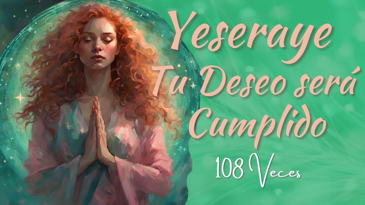 YESERAYE 🙏 TU DESEO SERÁ CUMPLIDO 😊🌈🧡 CONFÍA 🦋 REPITE POR 21 DÍAS PAULA ...