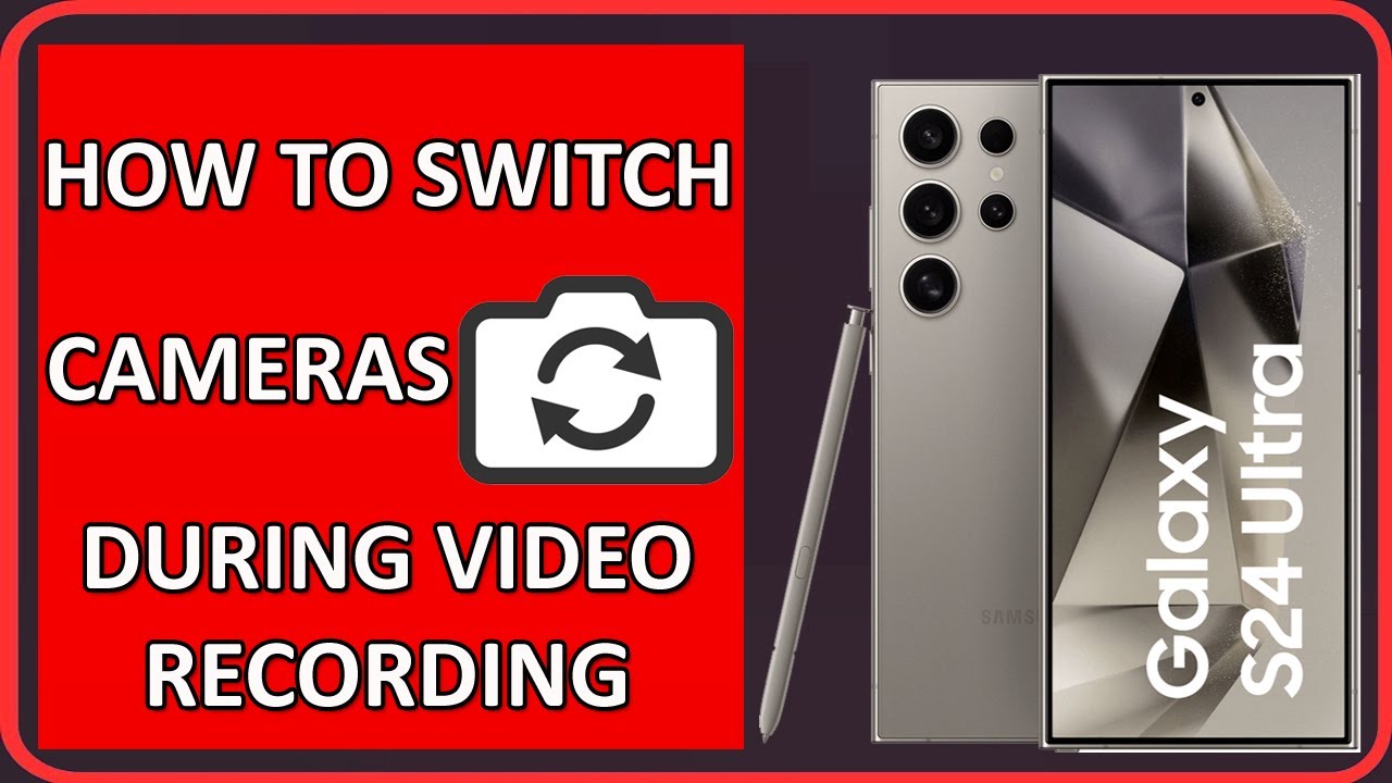 How To Switch Samsung Galaxy S24 Ultra Cameras During Video Recording ...