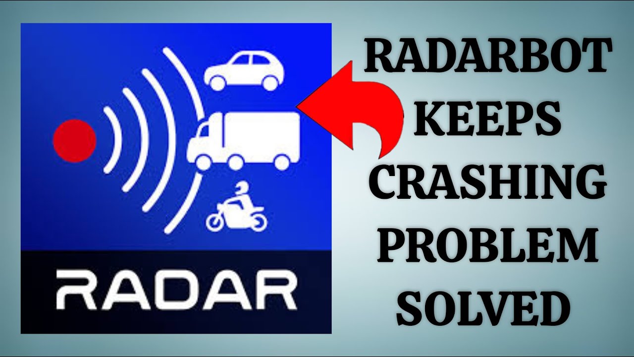 How To Solve Radarbot App Keeps Crashing Problem || Rsha26 Solutions ...