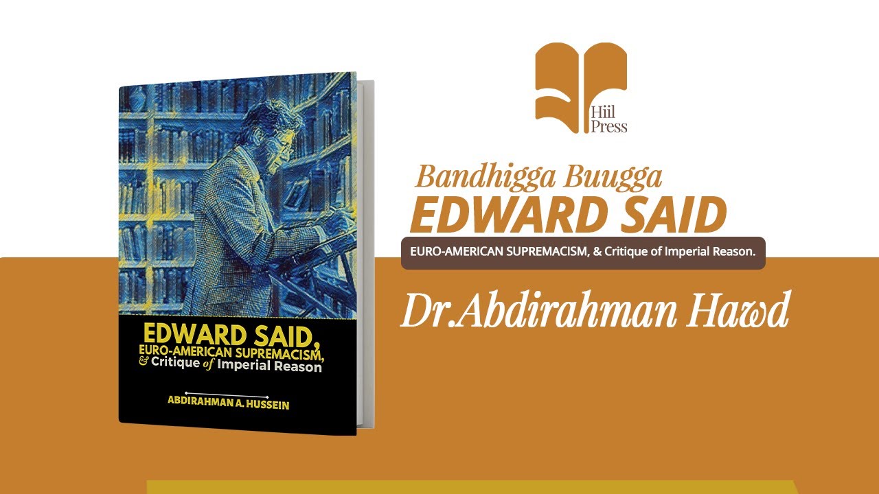 𝐃𝐫. 𝐂𝐚𝐛𝐝𝐢𝐫𝐚𝐱𝐦𝐚𝐚𝐧 𝐇𝐚𝐰𝐝| 𝗘𝗗𝗪𝗔𝗥𝗗 𝗦𝗔𝗜𝗗, 𝗘𝗨𝗥𝗢-𝗔𝗠𝗘𝗥𝗜𝗖𝗔𝗡 𝗦𝗨𝗣𝗥𝗘𝗠𝗔𝗖𝗜𝗦𝗠 ...