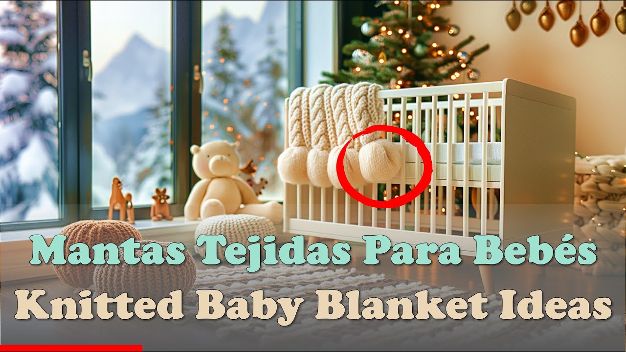 Hand knitted wool Baby blankets and warm things 🛏 Mantas de Bebé lana ...