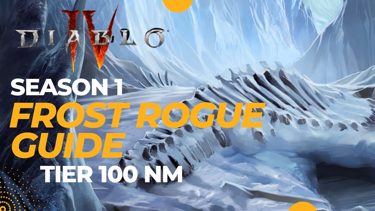 TIER 100 NM - FROST ROGUE GUIDE: Diablo 4 | Season 1 | Patch 1.1.1 ...