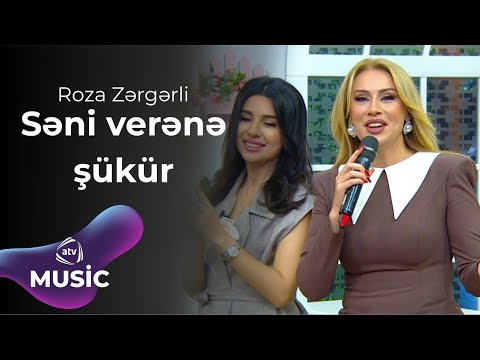 Roza Zərgərli – Səni verənə şükür