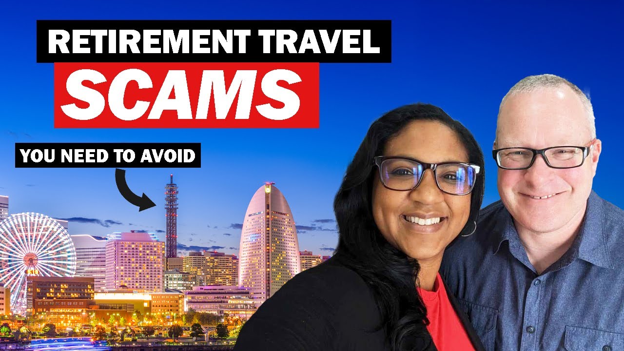 Retirement Travel Scams You Need To Avoid - YouTube