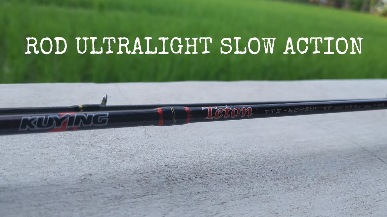 Rod Kuying Teton 1-3lb | KUYING TETON TTS 622SUL - YouTube