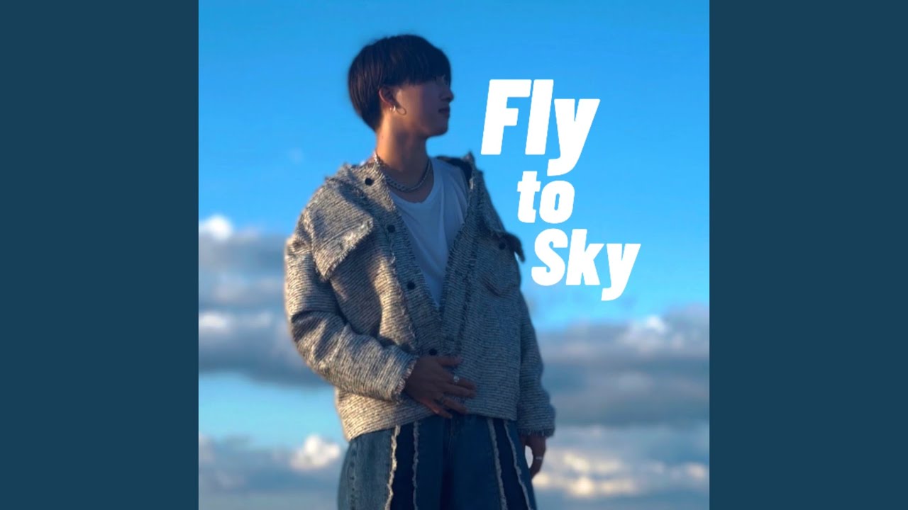 Fly to Sky - YouTube