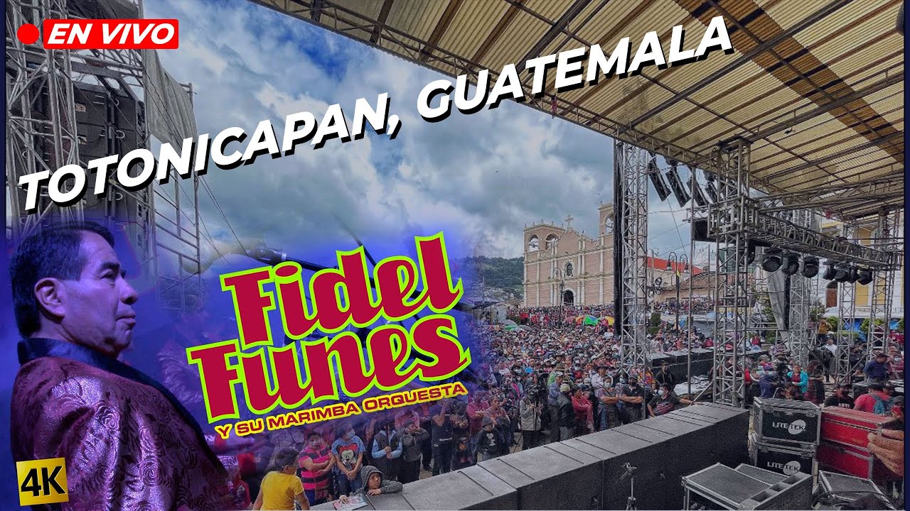 Fidel Funes y su Marimba Orquesta concierto en Totonicapán 2022 - YouTube