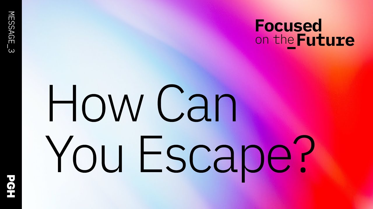 Focused on the Future — How Can You Escape? - YouTube