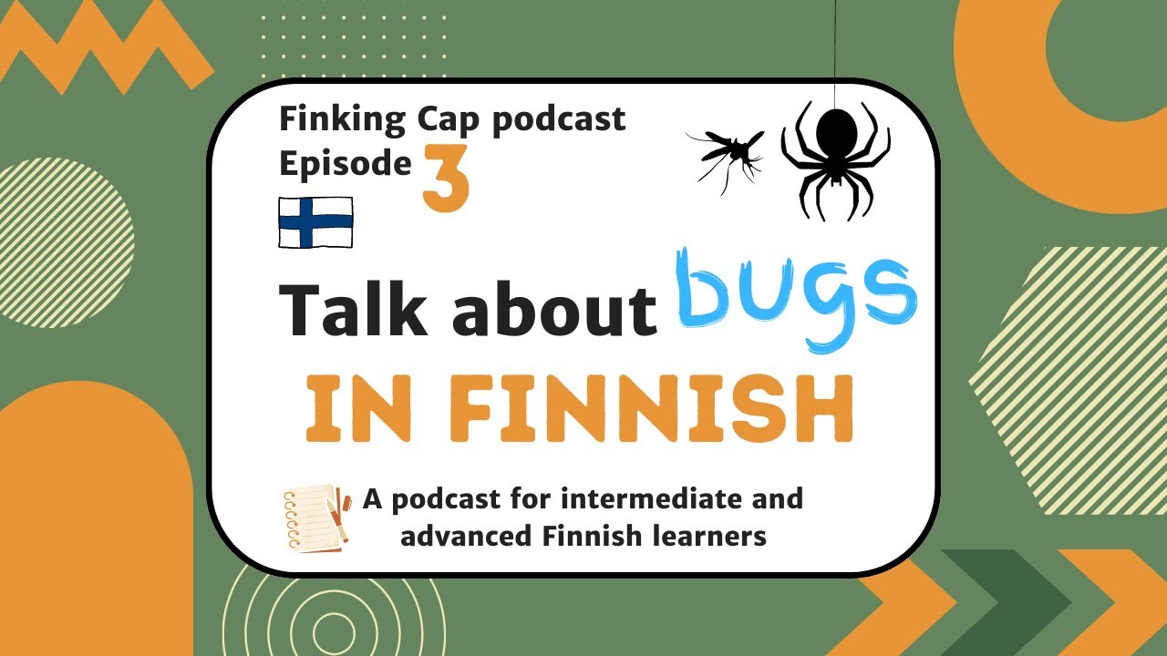 Finking Cap Podcast episode 3: Talking about bugs in Finnish - YouTube