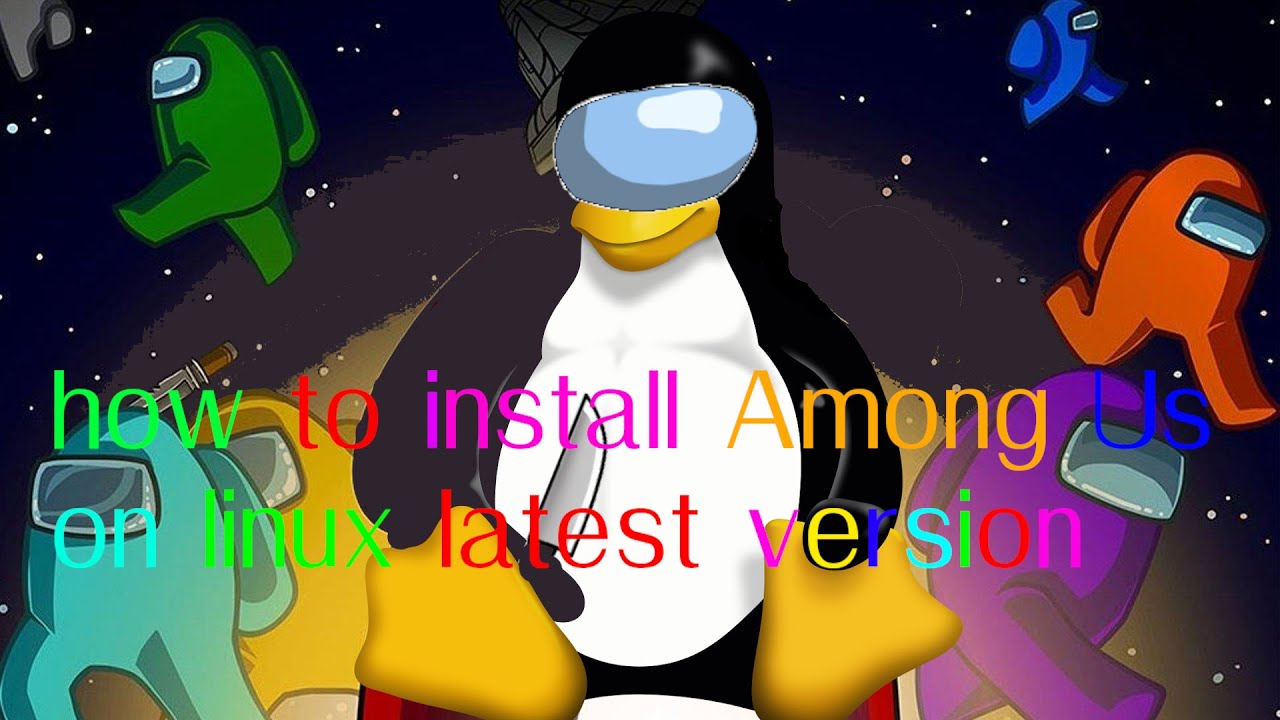 how to install among us on linux latest version - YouTube