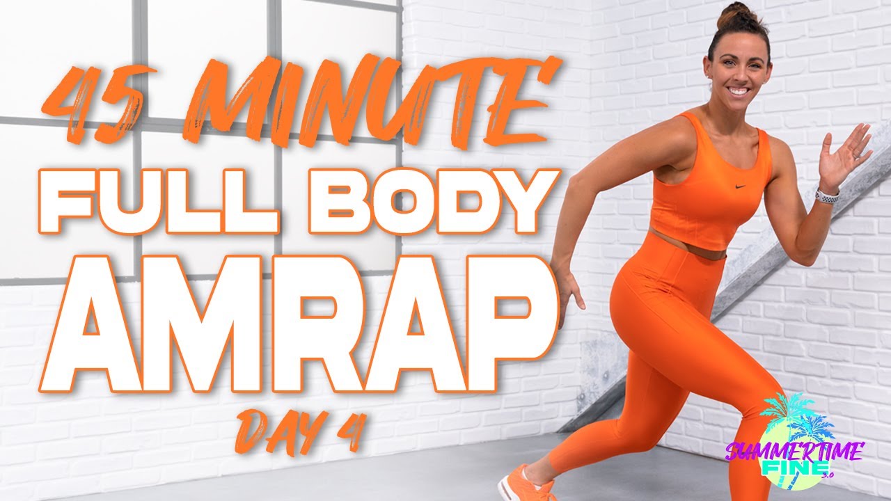 45 Minute Full Body AMRAP Workout | Summertime Fine 3.0 - Day 4 - YouTube