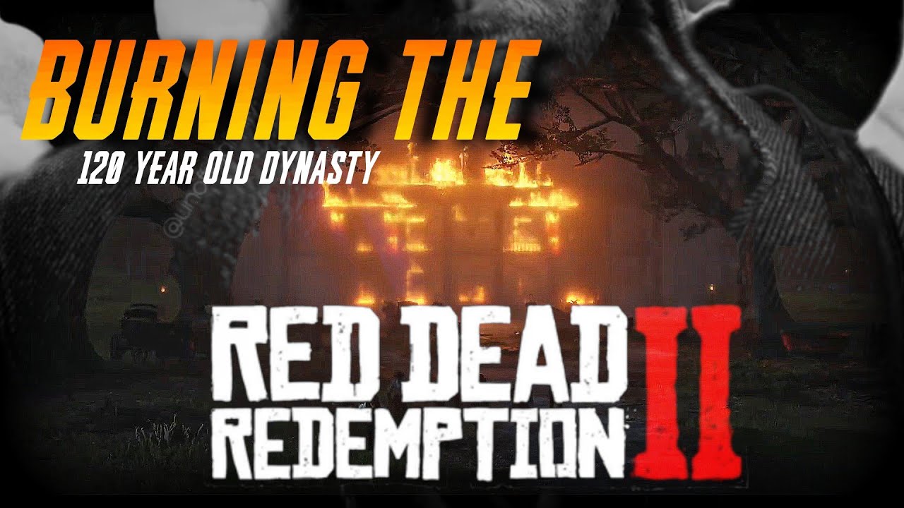 Red Dead Redemption 2 || Burning The 120 Year Old Dynasty #Rdr2 # ...