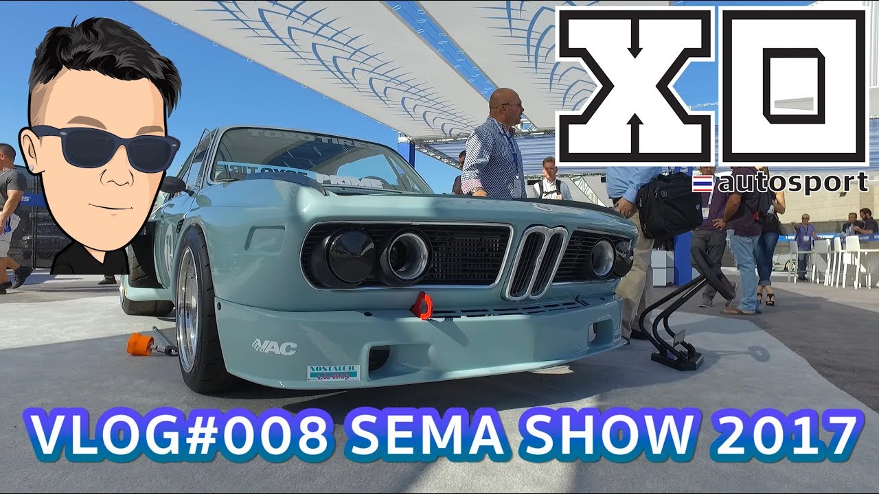 The SEMA SHOW 2017 A Day With Goody X XO Autosport Thailand (VLOG#008 ...