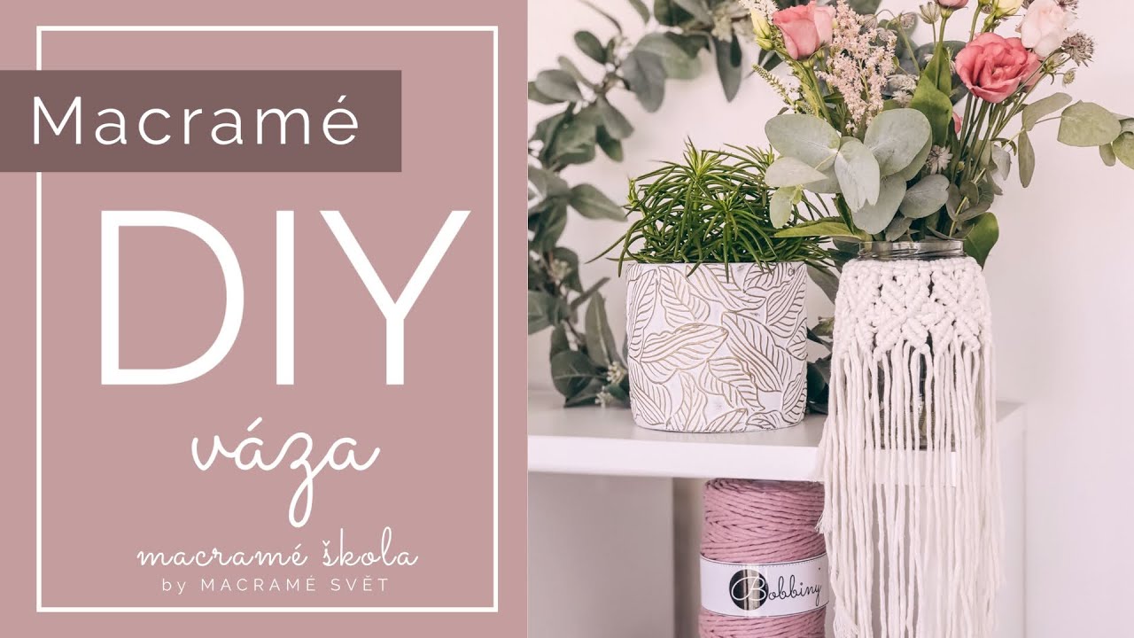DIY Macramé váza by MACRAMÉ SVĚT - YouTube