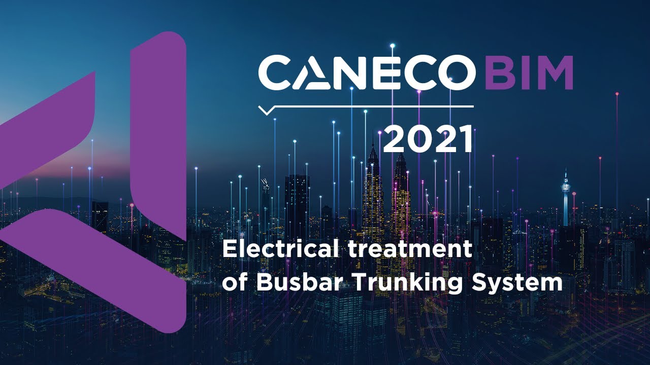 New Release Caneco BIM 2021 - Electrical treatment of Busbar Trunking ...