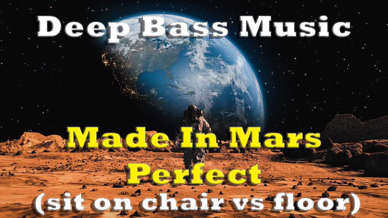 Deep Bass Music #2 : Made In Mars, Perfect (listening on the floor vs ...